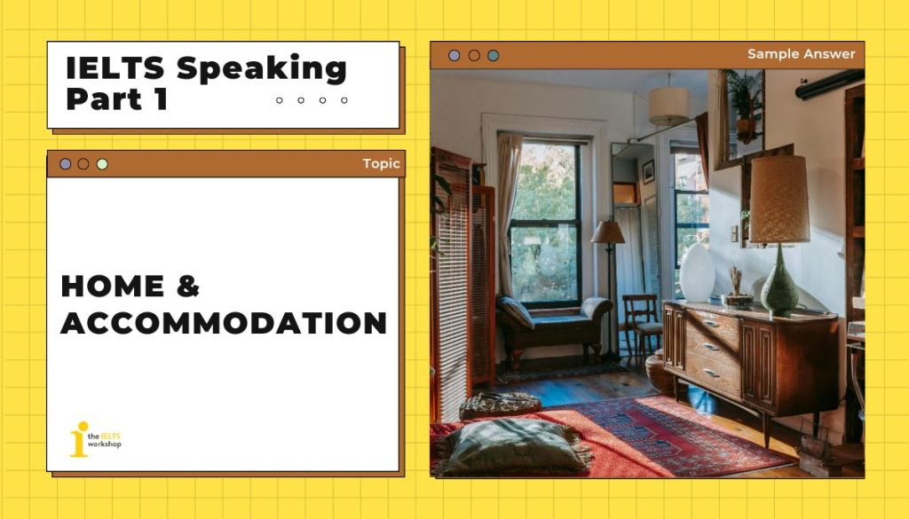 Topic: Home/Accommodation | IELTS Speaking Part 1