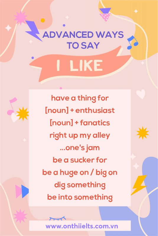 10 cách nói khác của LIKE bằng tiếng Anh ghi điểm
