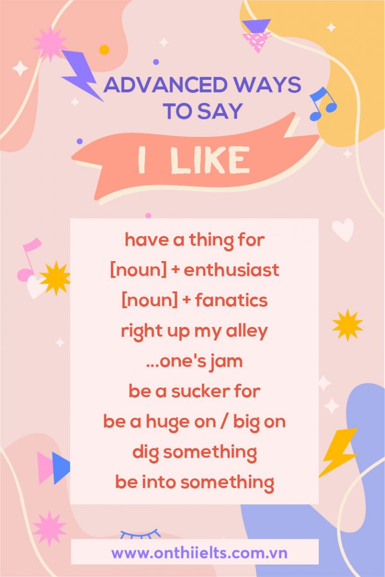 10 cách nói khác của LIKE bằng tiếng Anh ghi điểm