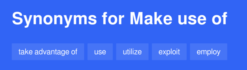 Make use of là gì? Cấu trúc, cách sử dụng và bài tập