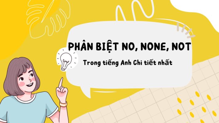 Cách phân biệt No None Note trong tiếng Anh chi tiết nhất