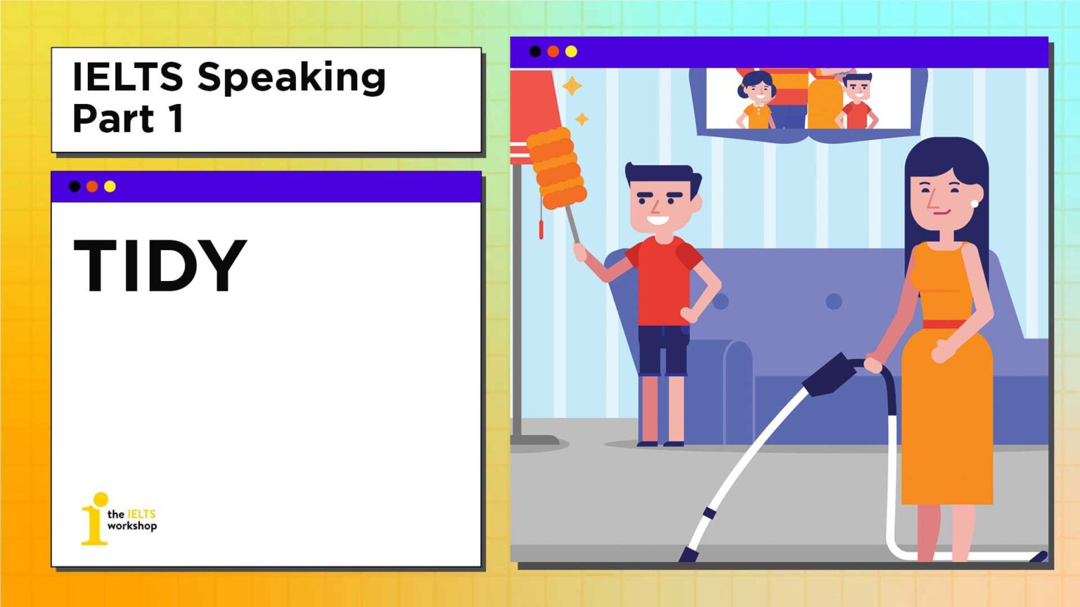 Topic: Tidy | IELTS Speaking Part 1
