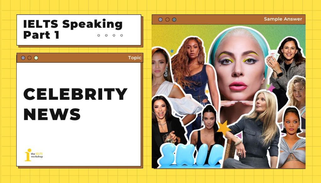 Topic: Celebrity News IELTS Speaking Part 1: Bài mẫu, Vocabulary