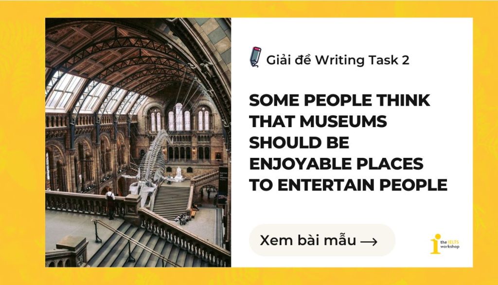 Some people think that museums should be enjoyable places to entertain