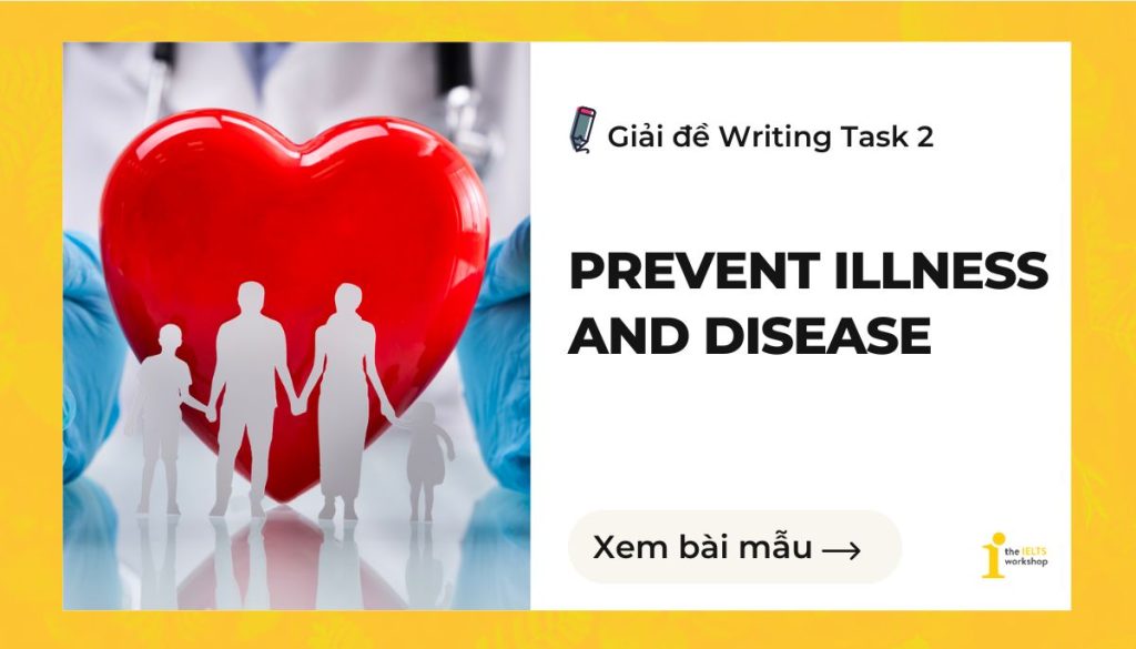 Topic: Prevent illness and disease IELTS Writing Task 2 | Bài mẫu, Từ vựng