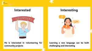 Phân biệt Interested và Interesting trong tiếng Anh chi tiết nhất