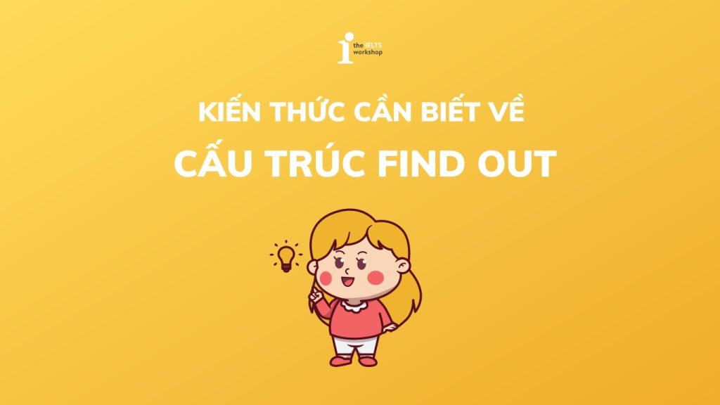 Cấu trúc Find out và cách phân biệt Find out, Figure out và Point out