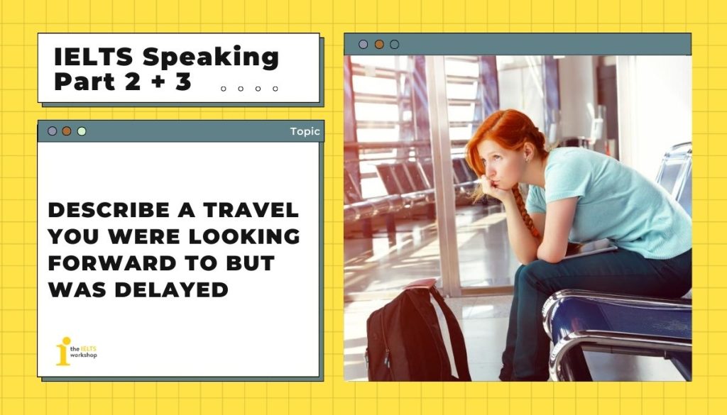 Describe a travel you were looking forward to but was delayed