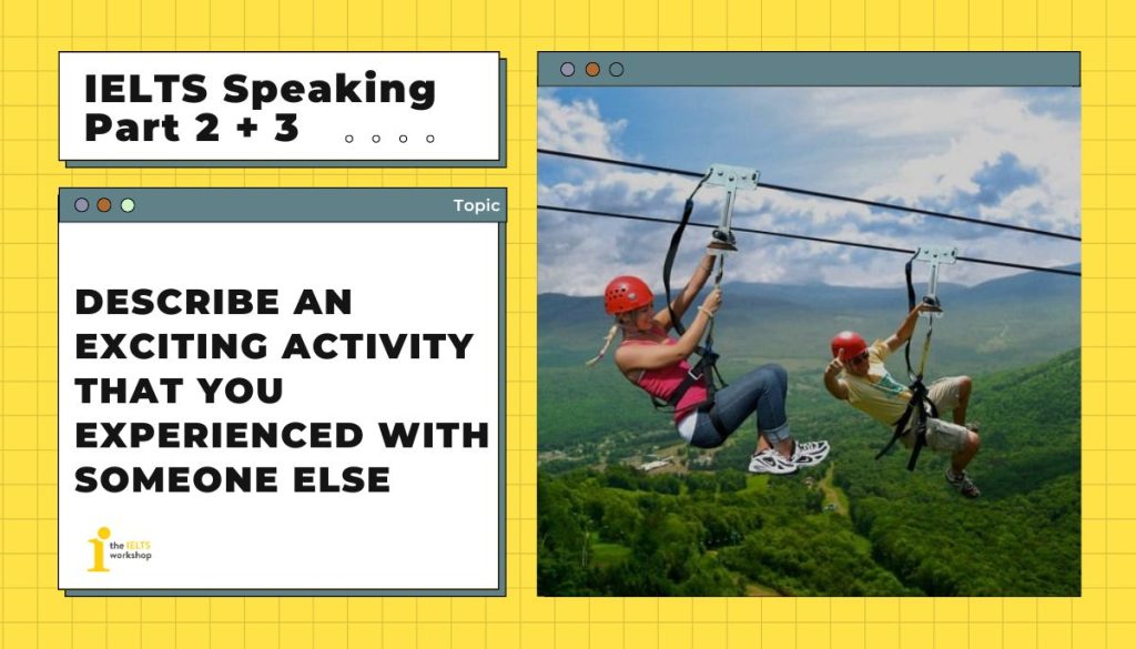 Describe an exciting activity that you experienced with someone else