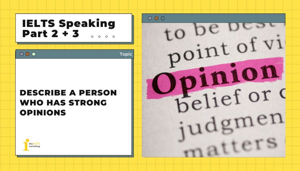 Bài mẫu Topic: Describe a person who has strong opinions