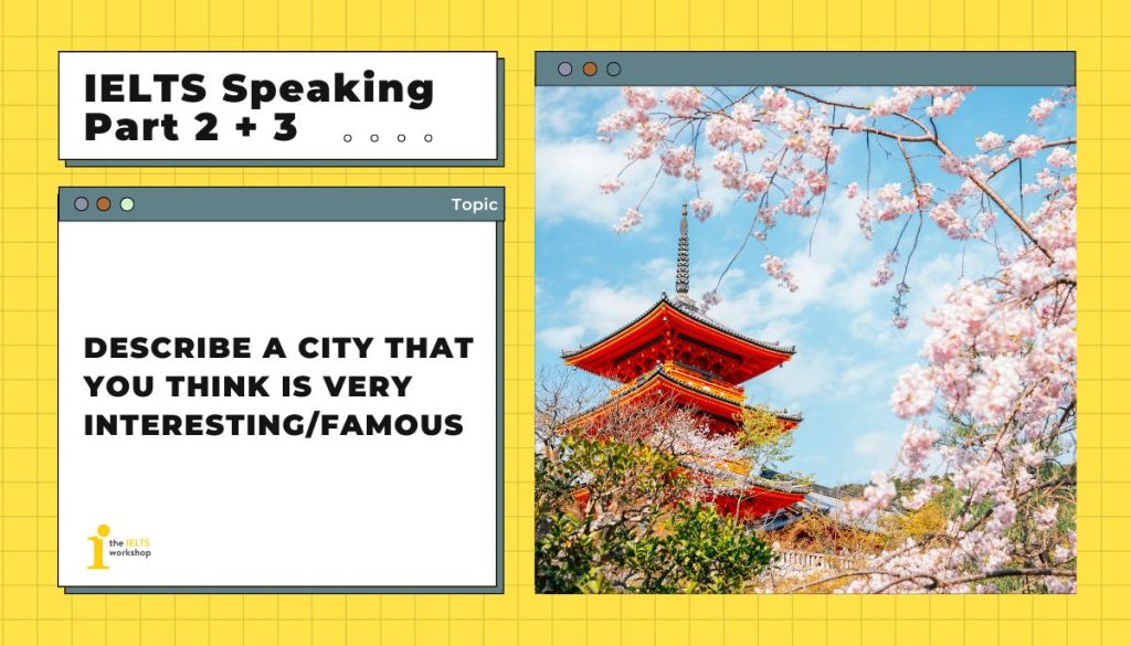 Bài mẫu: Describe a city that you think is very interesting