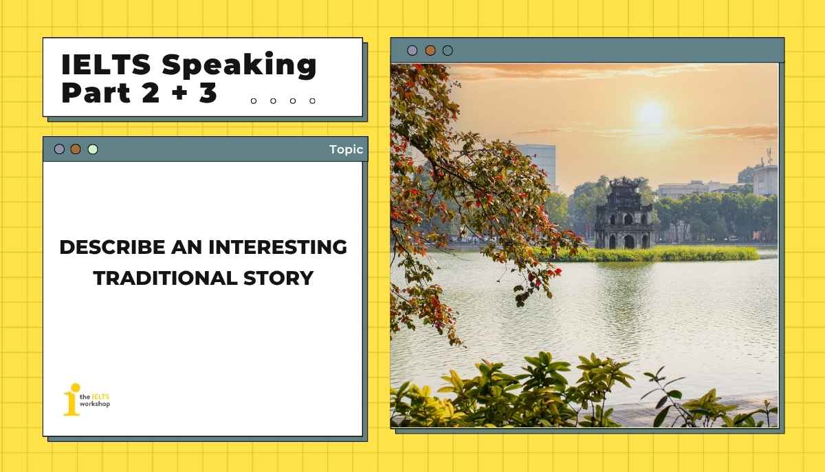 Describe an interesting traditional story | IELTS Speaking Part 2+3