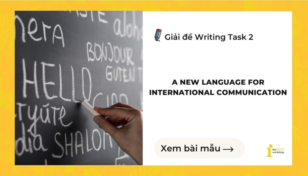Giải đề: A new language for international communication