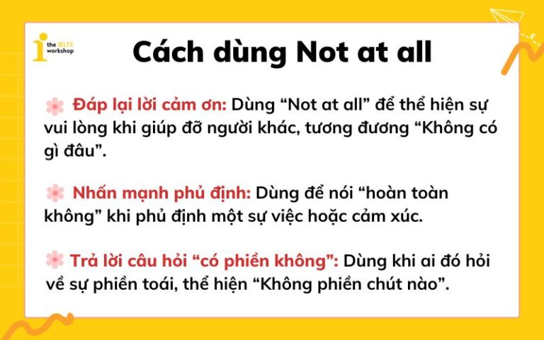 Not at all là gì? Ý nghĩa và cách dùng theo từng ngữ cảnh