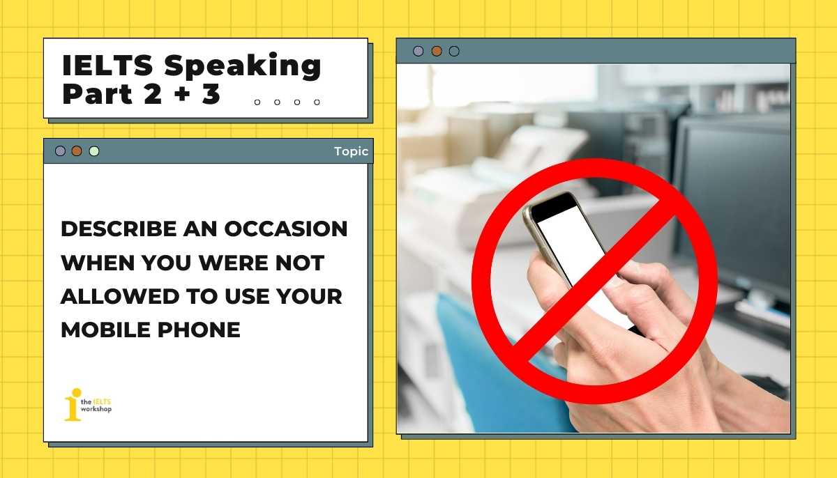 IELTS Speaking P2: Not allowed to use mobile phone