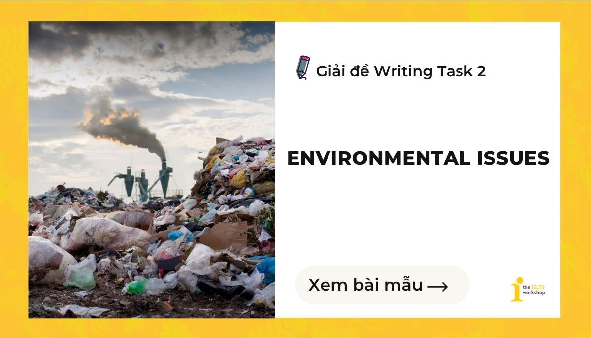Giải đề IELTS Writing Task 2: Environmental issues